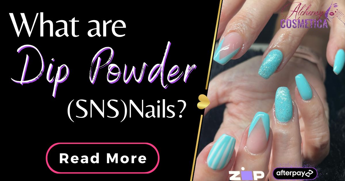 What are Dip Powder (SNS) Nails? - Lash Lovers & Brow Babes